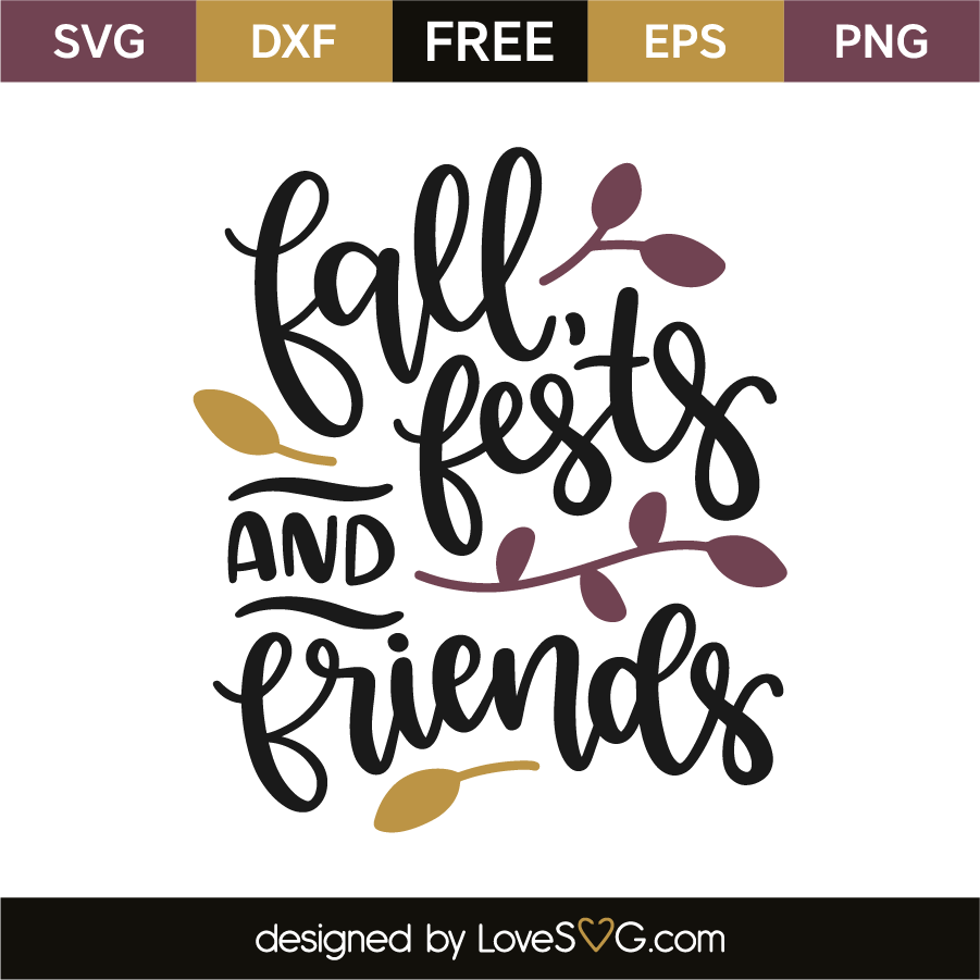 Fall, Fests And Friends - Lovesvg.com