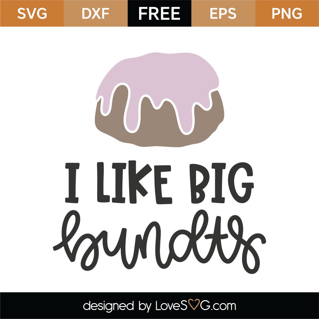 Free I Like Big Bundts Svg Cut File