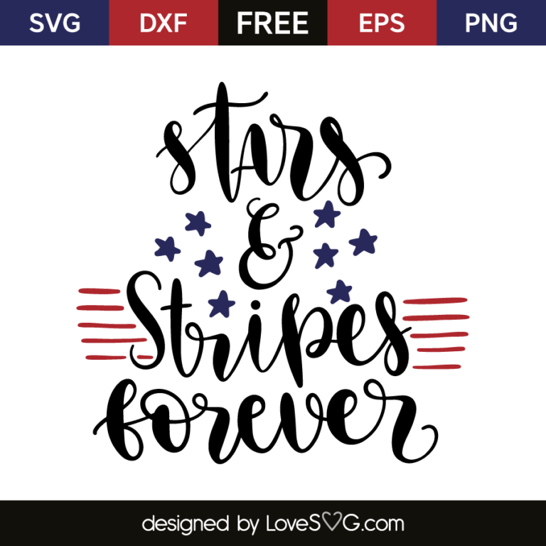 Stars And Stripes Forever - Lovesvg.com Stars And Stripes Forever - Lovesvg.com