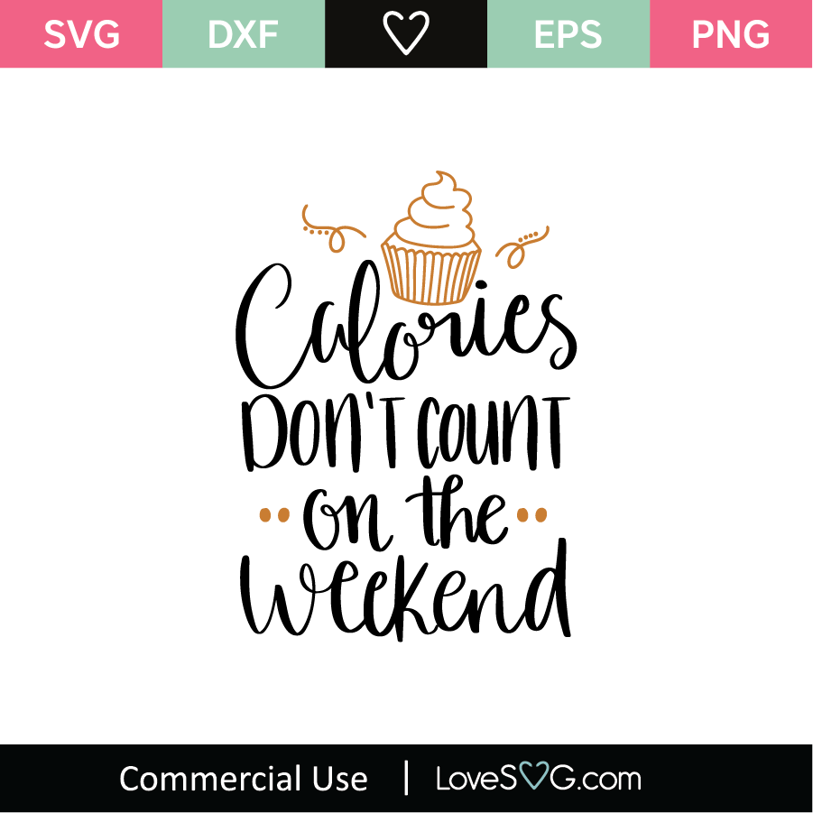 Calories Dont Count On The Weekend Svg Cut File